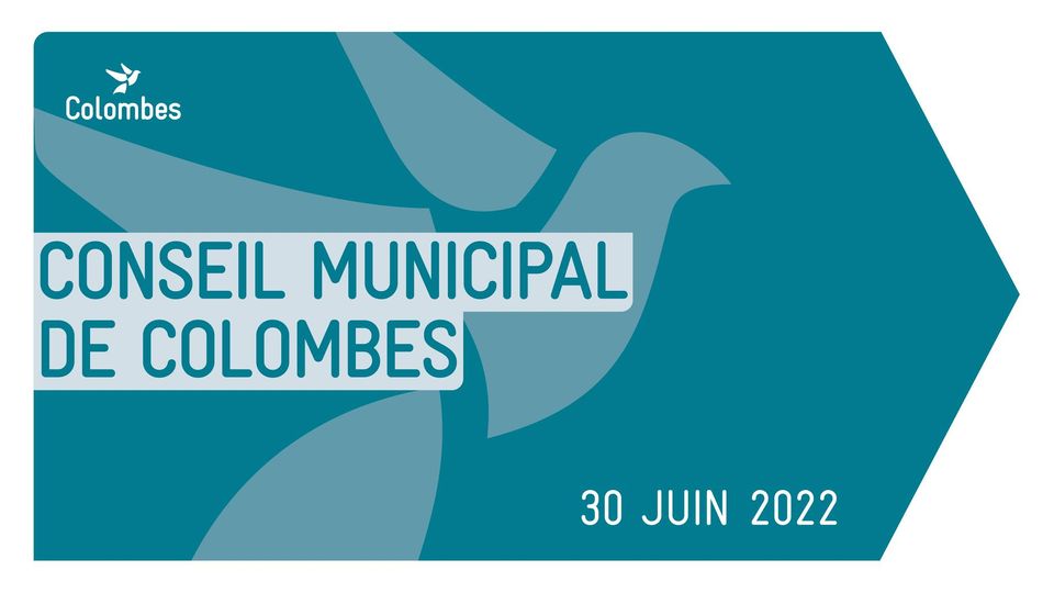 Conseil municipal du 30 juin 2022 – Ville de Colombes – Site officiel